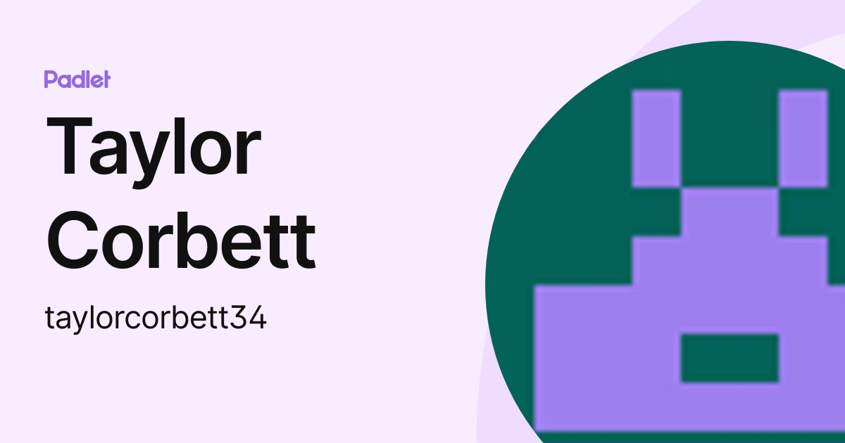 Taylor Corbett (taylorcorbett34) profile | Padlet