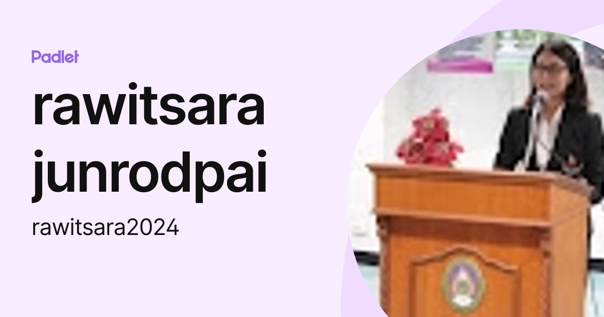 rawitsara junrodpai (rawitsara2024) profile | Padlet