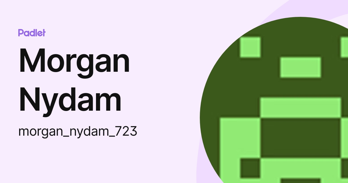 Morgan Nydam (morgan_nydam_723) profile | Padlet