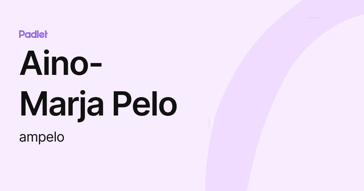 Aino-Marja Pelo (ampelo) profile | Padlet