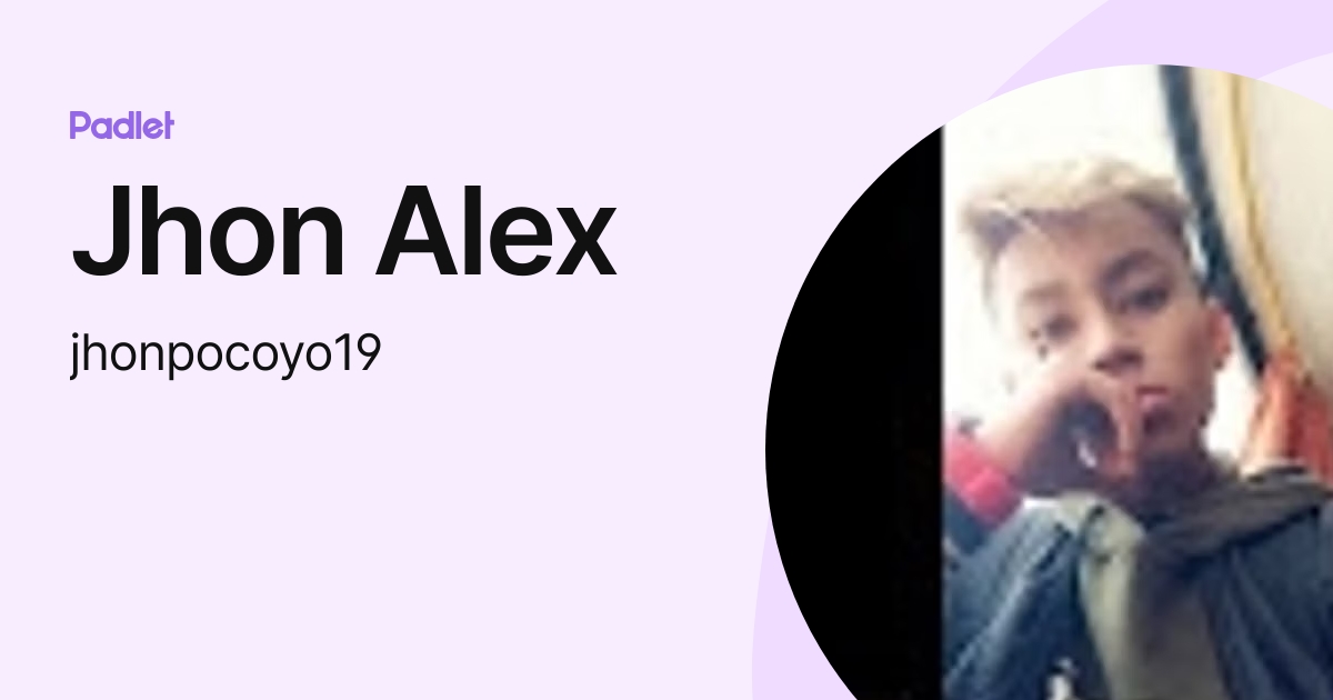 Jhon Alex (jhonpocoyo19) profile | Padlet