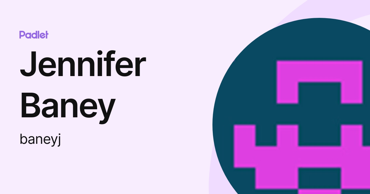 Jennifer Baney (baneyj) profile | Padlet