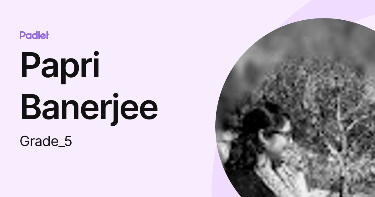 Papri Banerjee (Grade_5) profile | Padlet