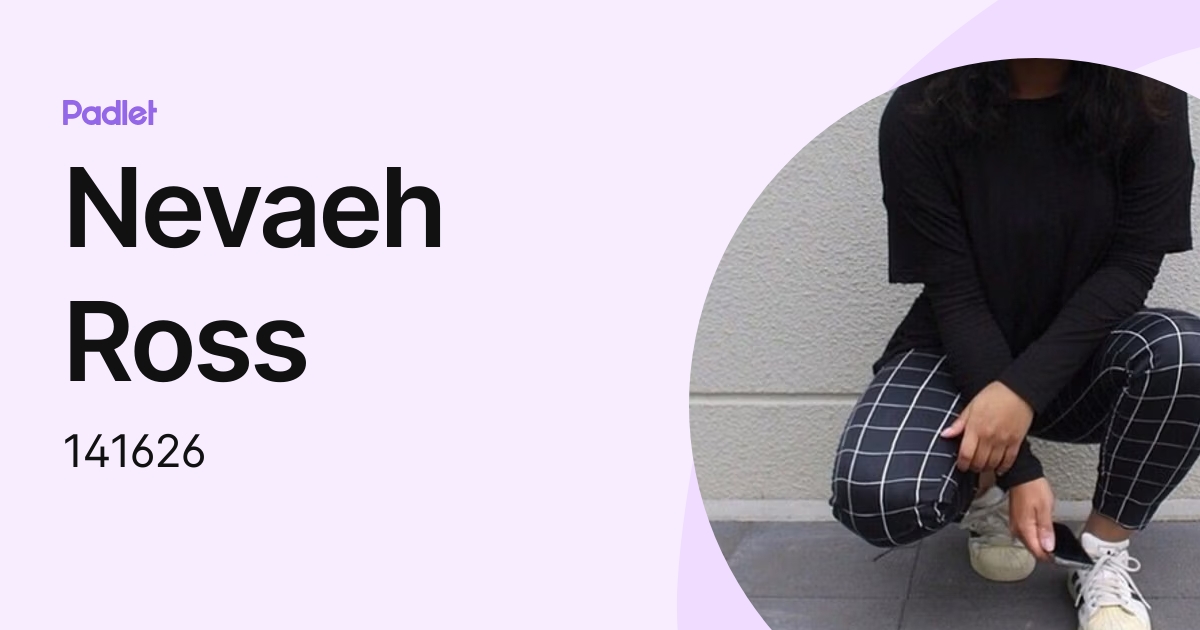 Nevaeh Ross (141626) profile | Padlet