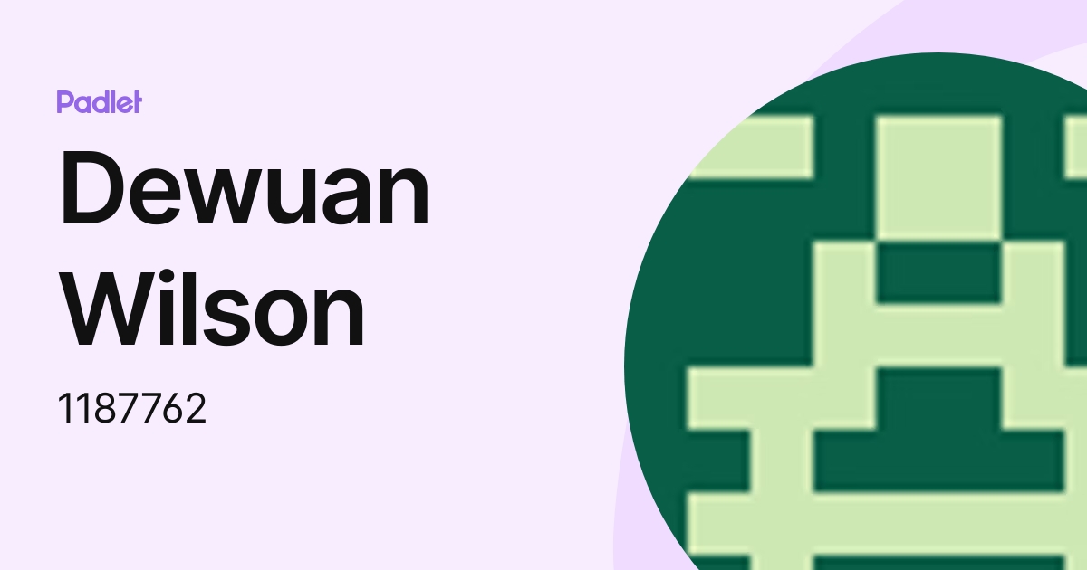 Dewuan Wilson (1187762) profile | Padlet