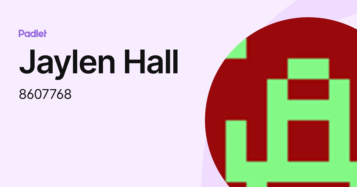Jaylen Hall (8607768) profile | Padlet