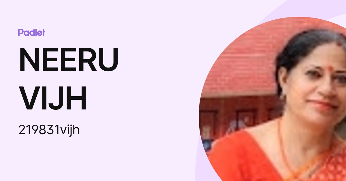 NEERU VIJH (219831vijh) profile | Padlet