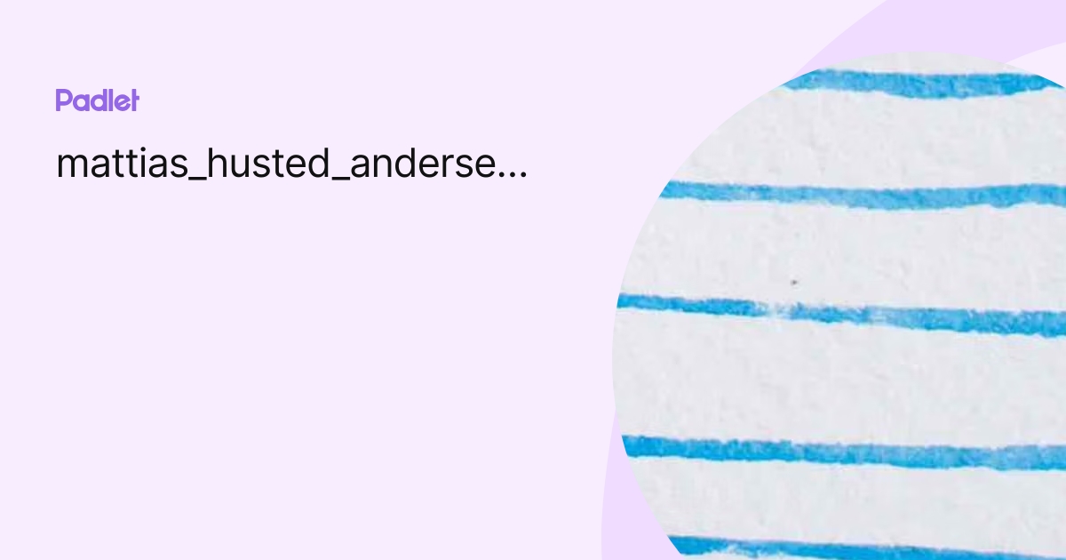 mattias_husted_andersen_bergdal profile | Padlet