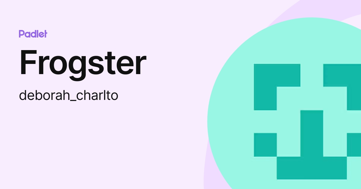 Frogster (deborah_charlto) profile | Padlet