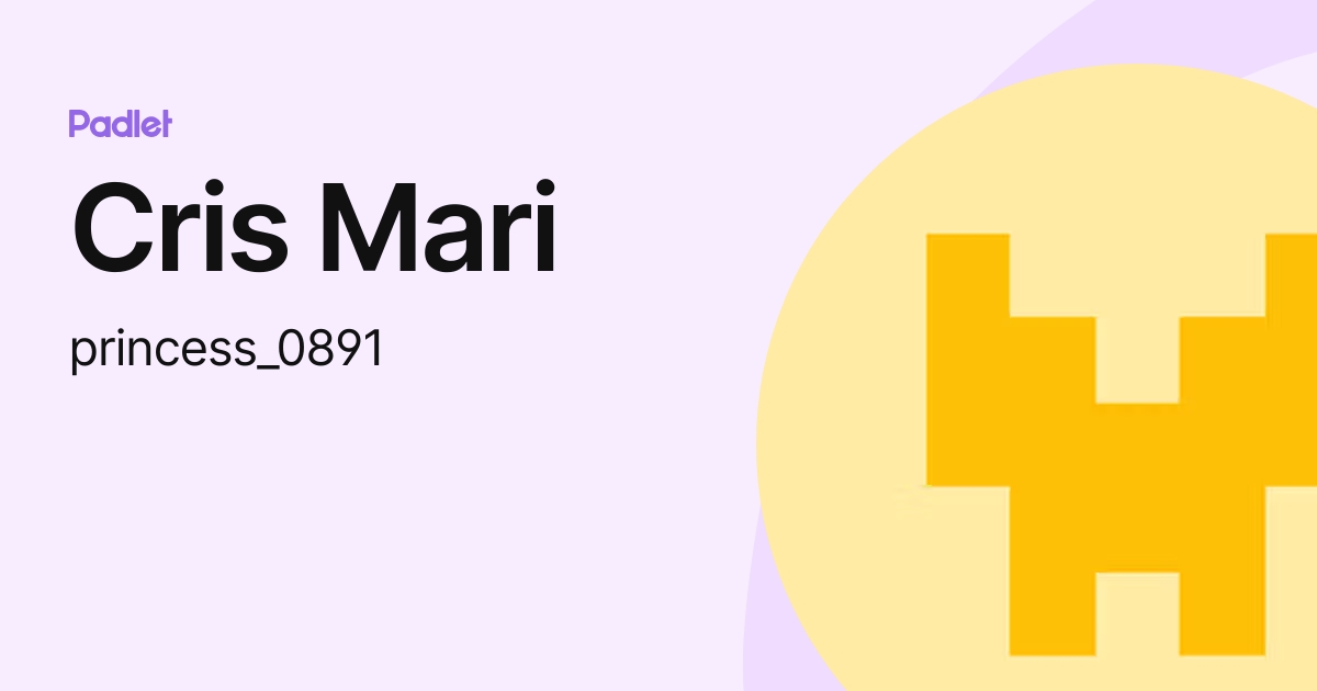 Cris Mari (princess_0891) profile | Padlet
