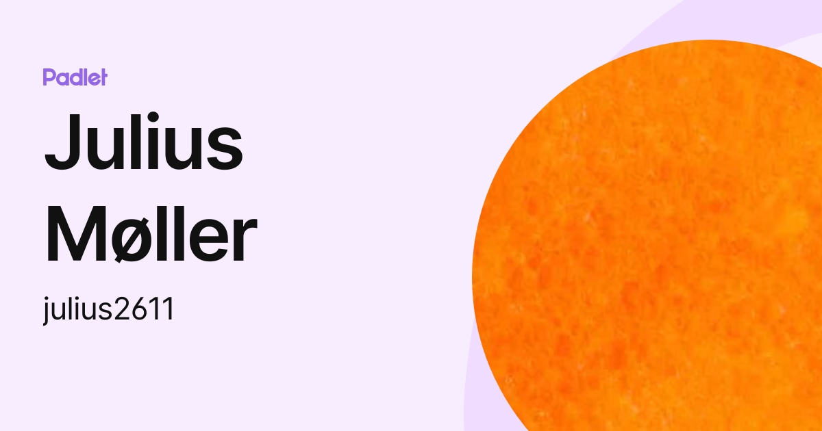 Julius Møller (julius2611) profile | Padlet