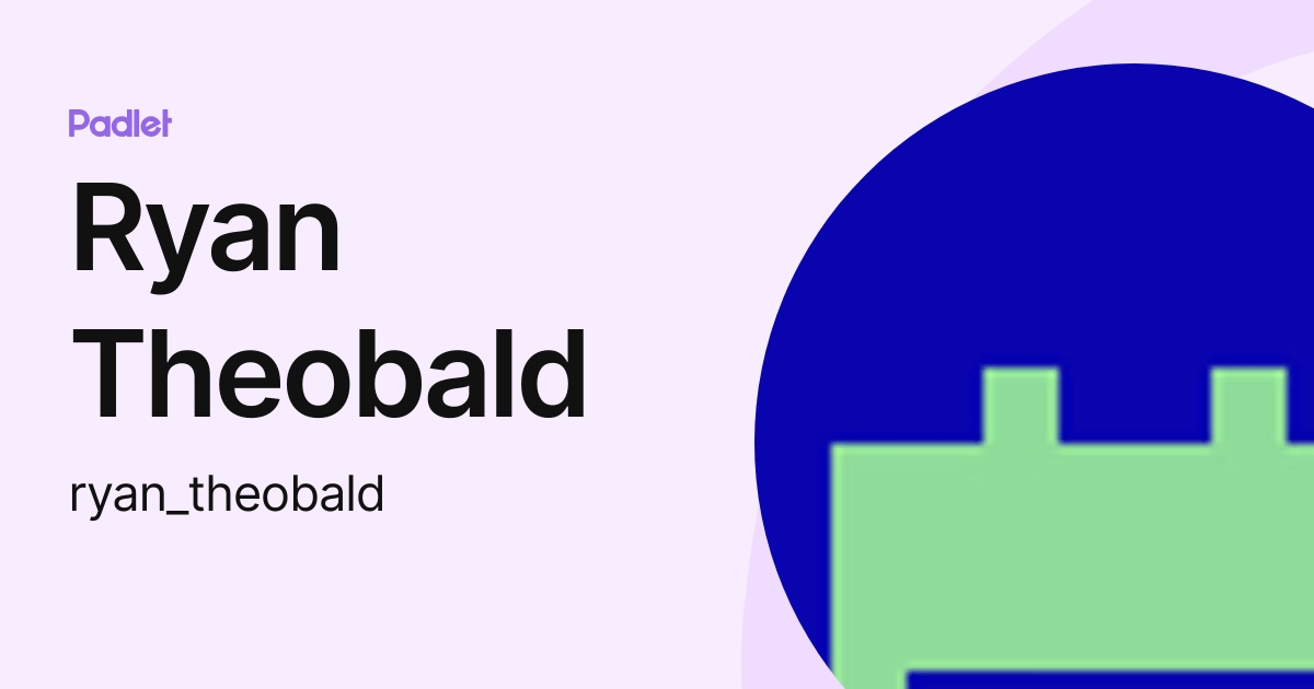 Ryan Theobald (ryan_theobald) profile | Padlet