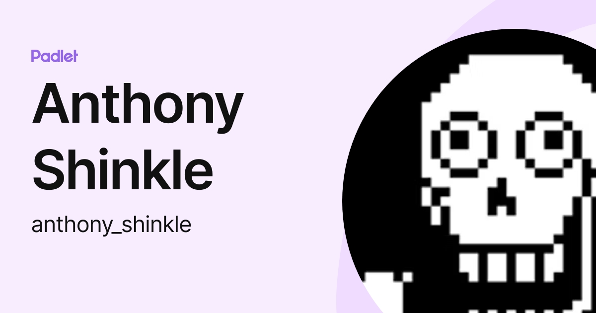 Anthony Shinkle (anthony_shinkle) profile | Padlet