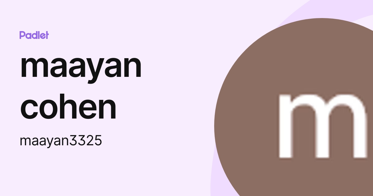 maayan cohen (maayan3325) profile | Padlet