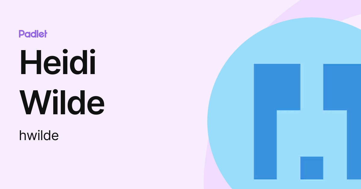 Heidi Wilde (hwilde) profile | Padlet