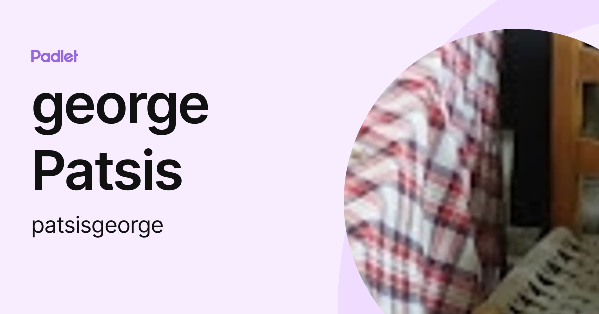 george Patsis (patsisgeorge) profile | Padlet
