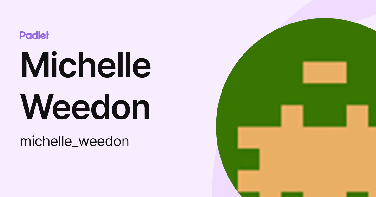 Michelle Weedon (michelle_weedon) profile | Padlet