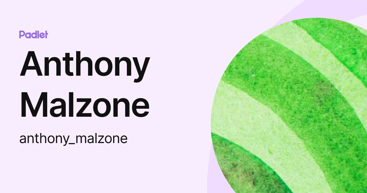 Anthony Malzone (anthony_malzone) profile | Padlet