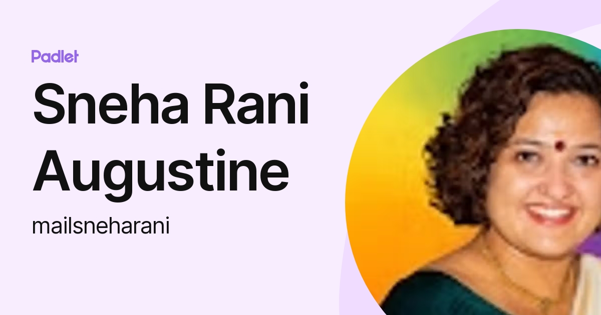 Sneha Rani Augustine (mailsneharani) profile | Padlet