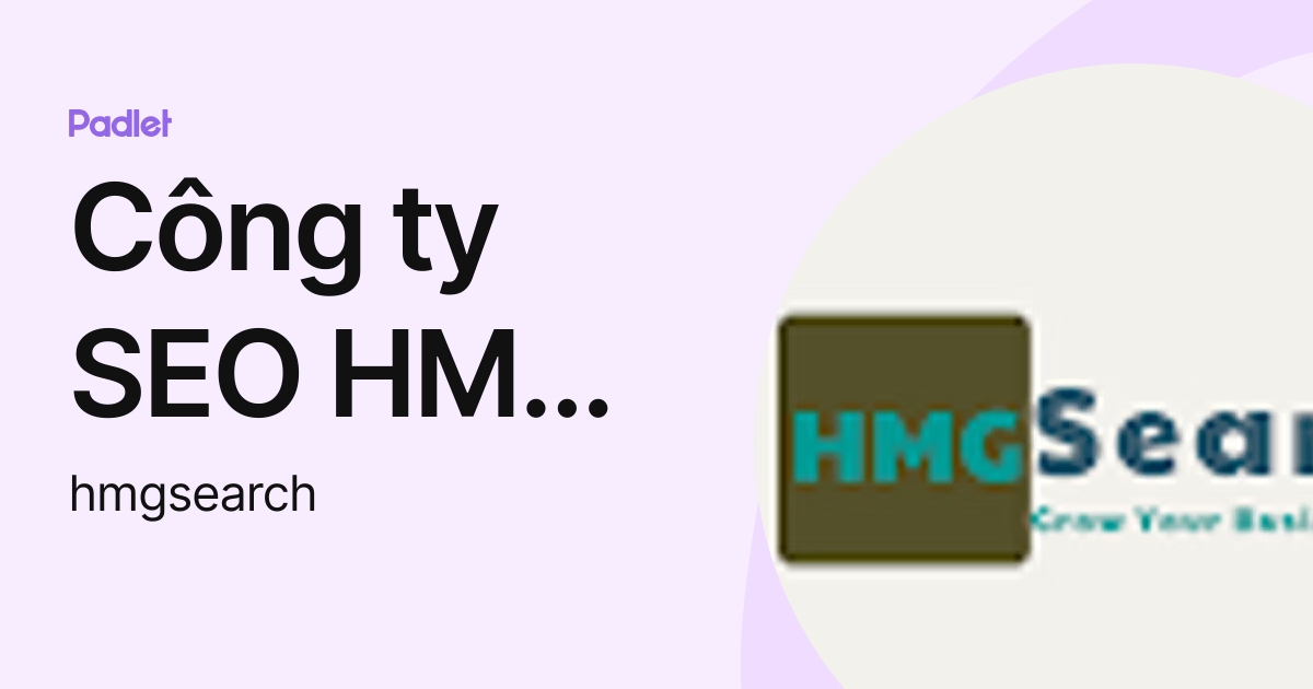 Công ty SEO HMG Search (hmgsearch) profile | Padlet
