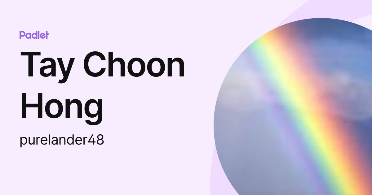 Tay Choon Hong (purelander48) profile | Padlet