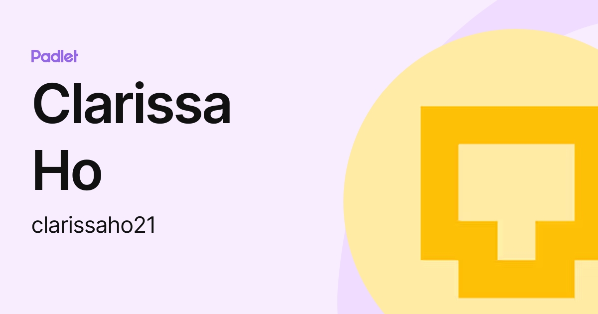 Clarissa Ho (clarissaho21) profile | Padlet