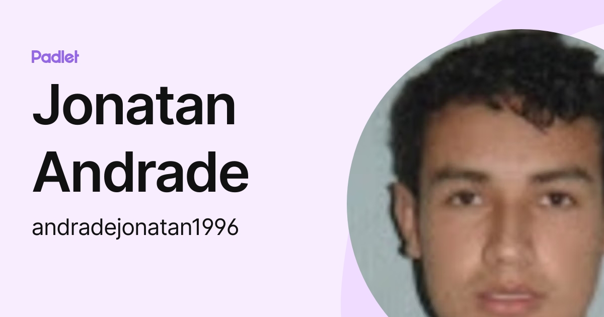 Jonatan Andrade (andradejonatan1996) profile | Padlet