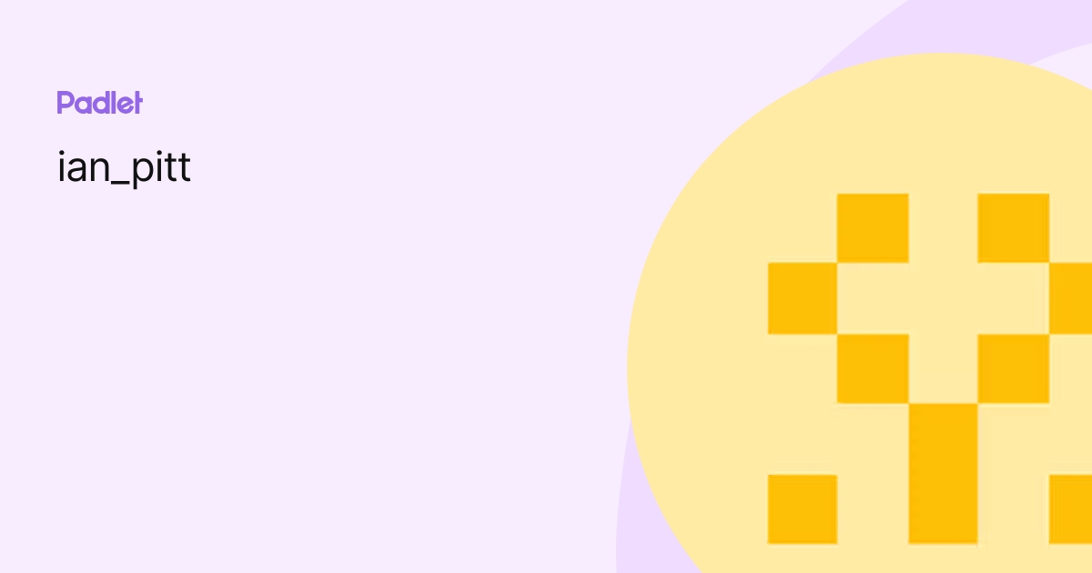 ian_pitt profile | Padlet