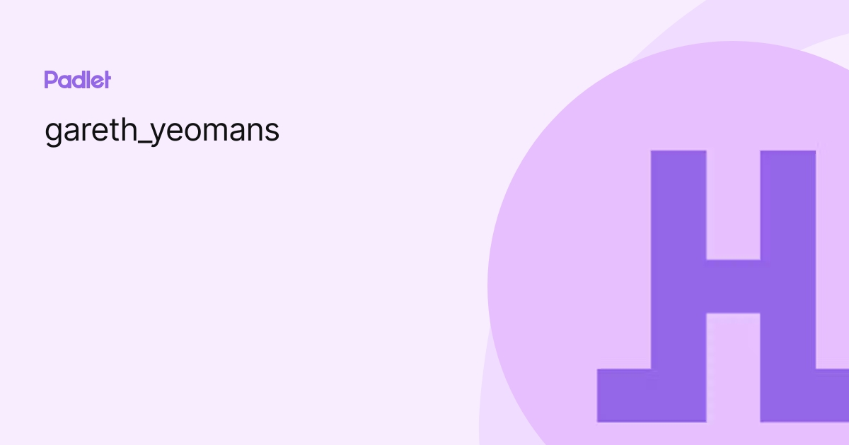 gareth_yeomans profile | Padlet