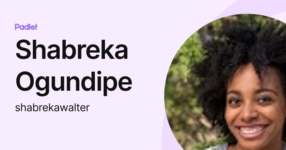 Shabreka Ogundipe (shabrekawalter) profile | Padlet
