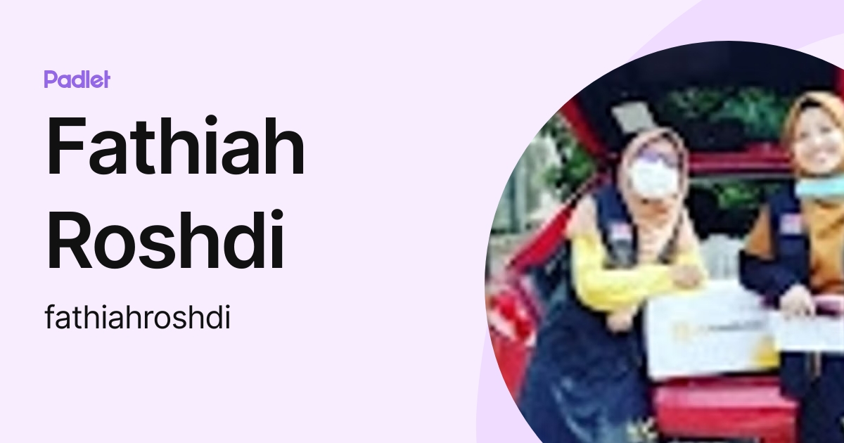 Fathiah Roshdi (fathiahroshdi) profile | Padlet