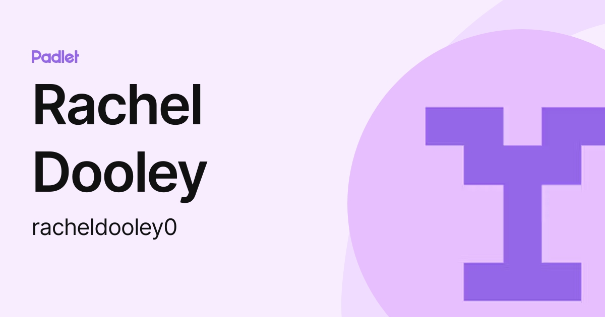 Rachel Dooley (racheldooley0) profile | Padlet