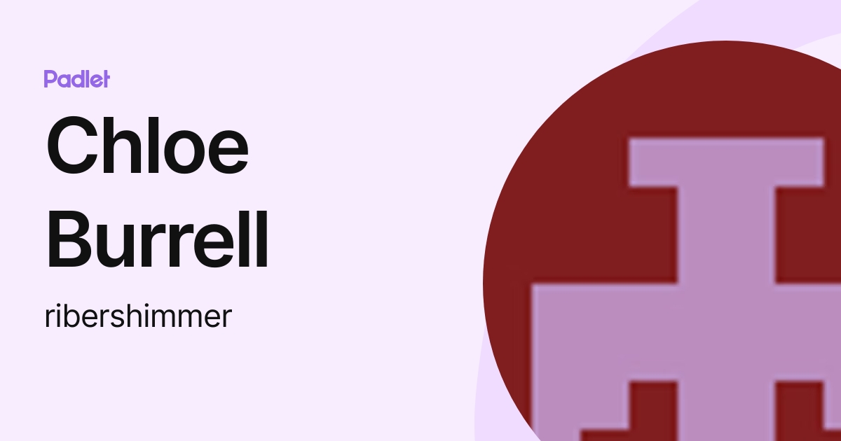 Chloe Burrell (ribershimmer) profile | Padlet