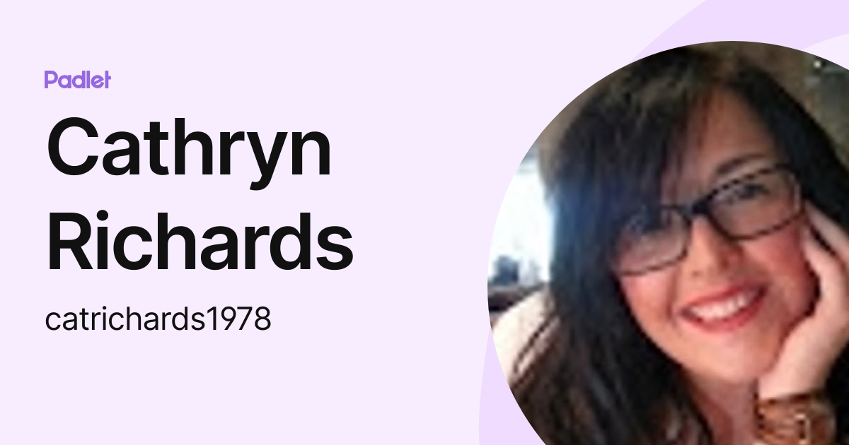 Cathryn Richards (catrichards1978) profile | Padlet