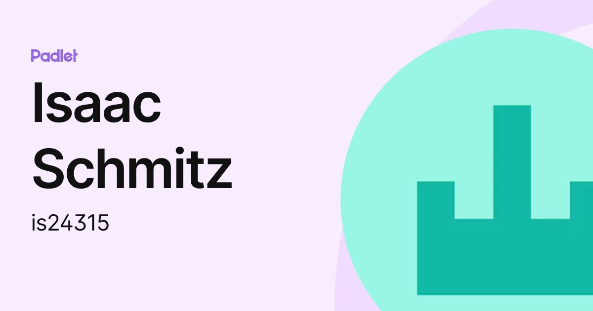 Isaac Schmitz (is24315) profile | Padlet