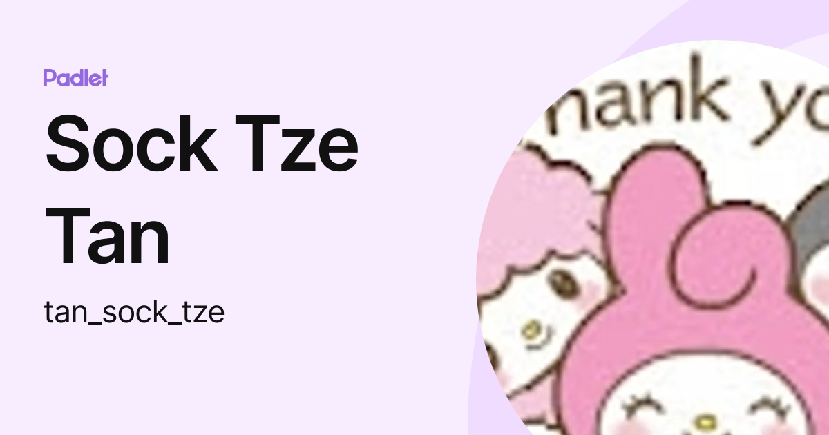Sock Tze Tan (tan_sock_tze) profile | Padlet