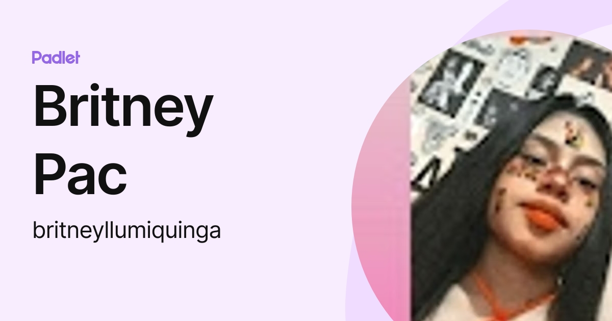Britney Pac (britneyllumiquinga) profile | Padlet