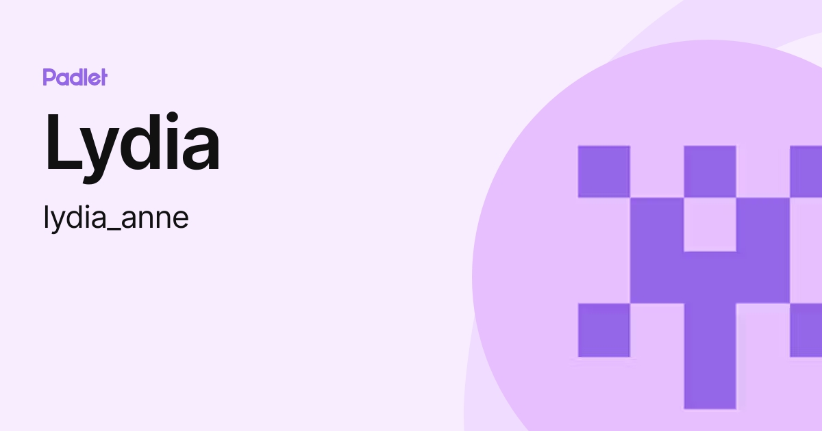 Lydia (lydia_anne) profile | Padlet