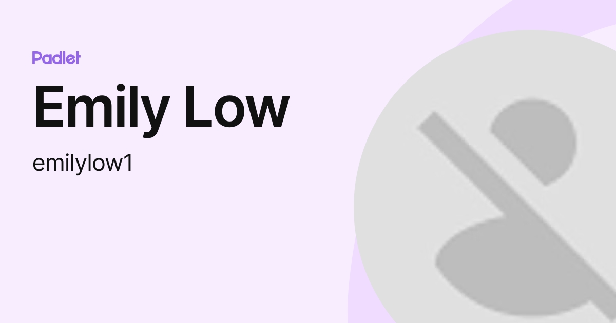 Emily Low (emilylow1) profile | Padlet