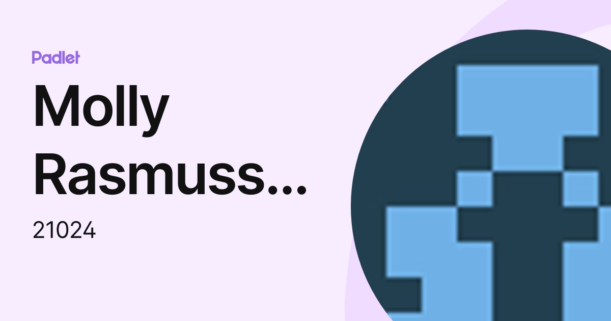 Molly Rasmussen (21024) profile | Padlet