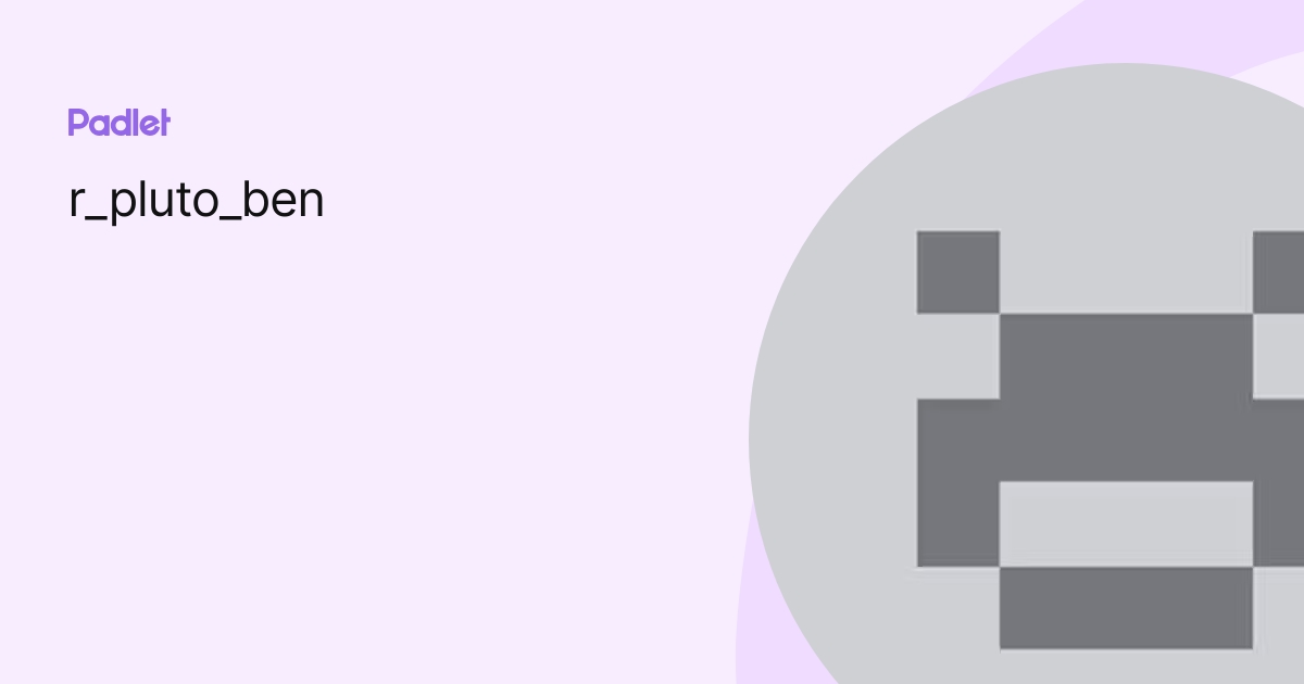 r_pluto_ben profile | Padlet
