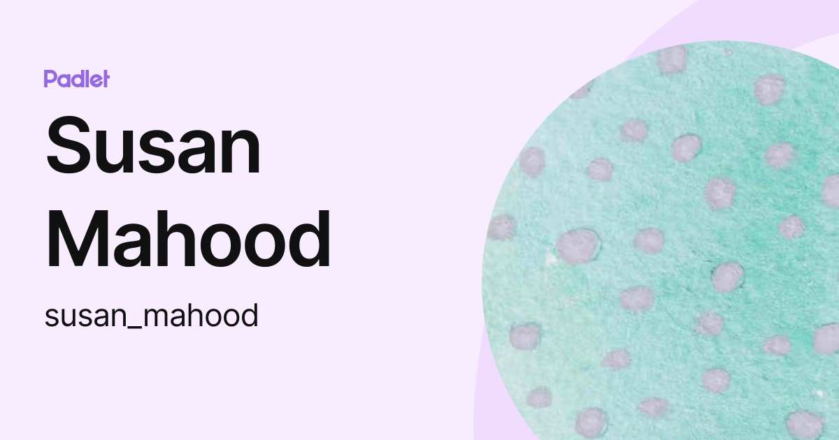 Susan Mahood (susan_mahood) profile | Padlet