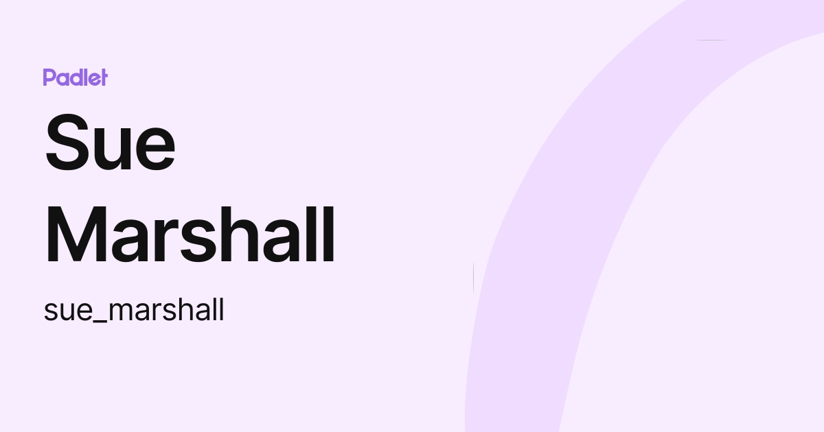 Sue Marshall (sue_marshall) profile | Padlet