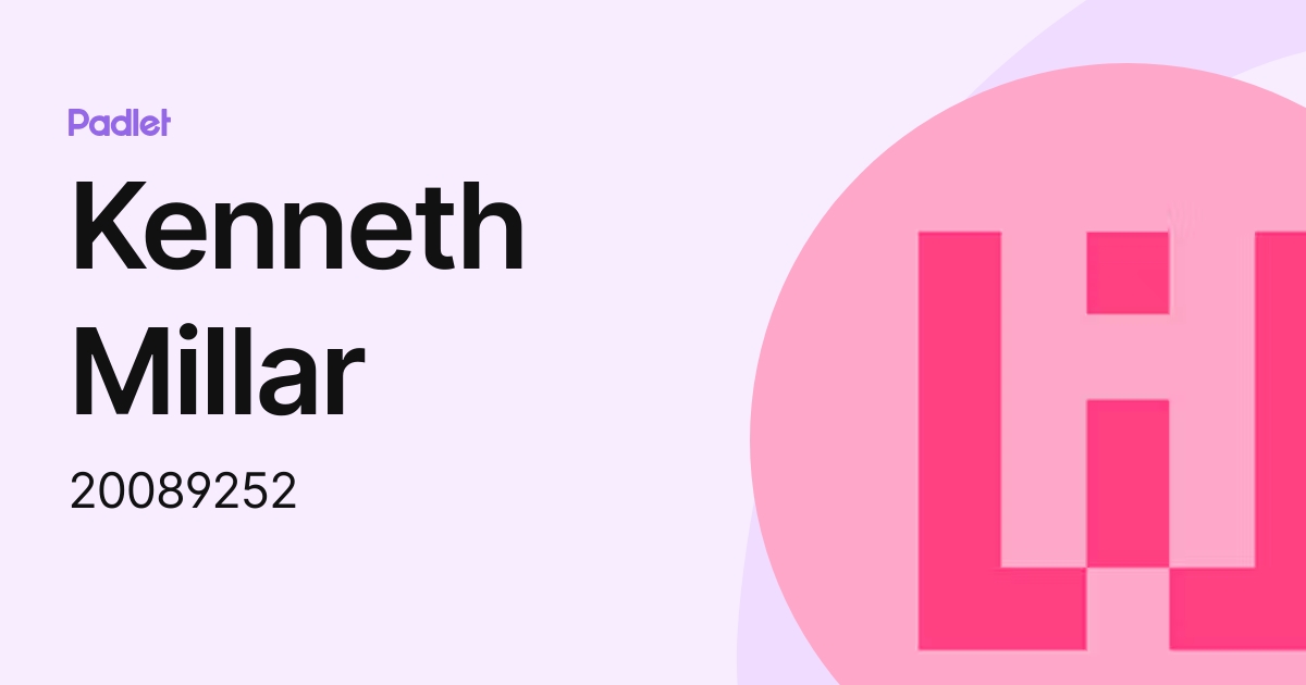 Kenneth Millar (20089252) profile | Padlet