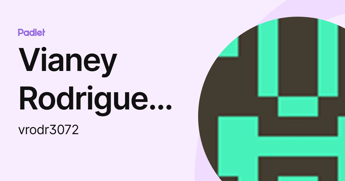 Vianey Rodriguez Solorio (vrodr3072) profile | Padlet