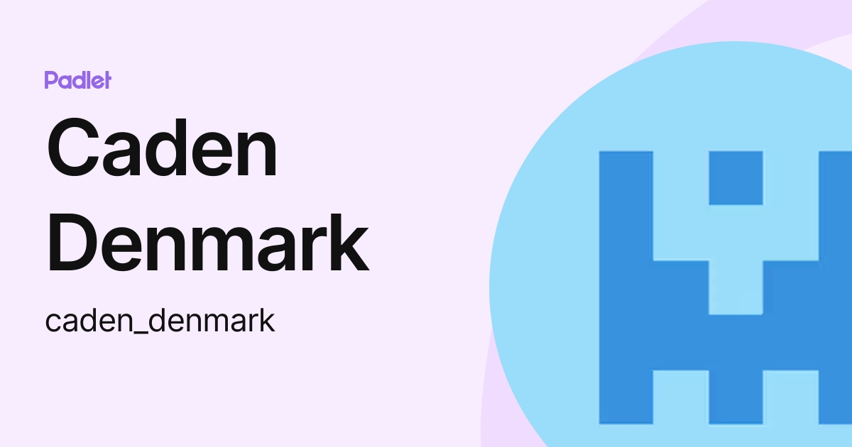 Caden Denmark (caden_denmark) profile | Padlet
