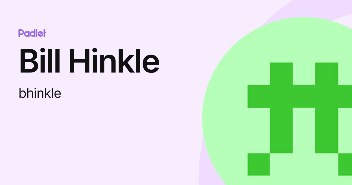 Bill Hinkle (bhinkle) profile | Padlet