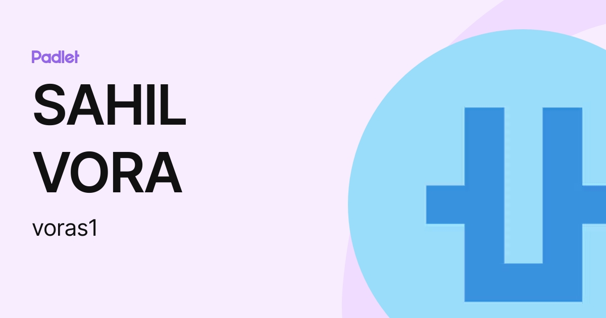SAHIL VORA (voras1) profile | Padlet