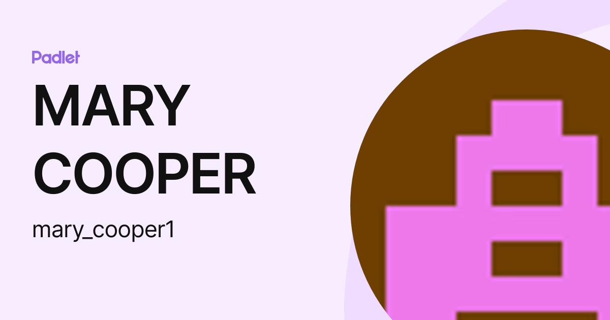 MARY COOPER (mary_cooper1) profile | Padlet