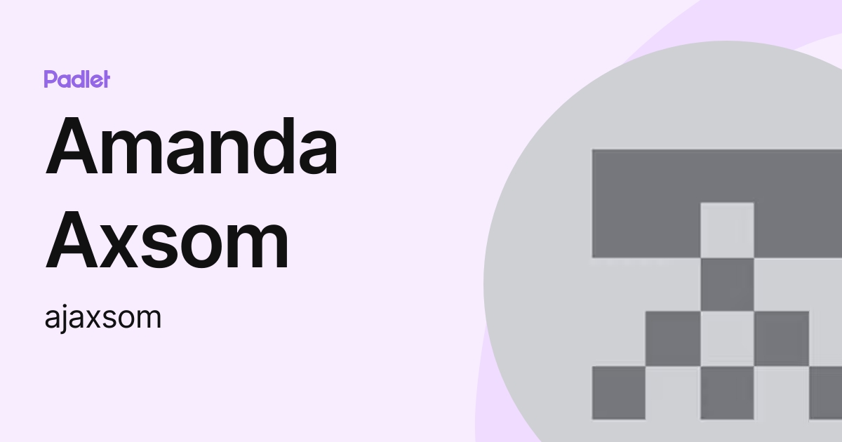 Amanda Axsom (ajaxsom) profile | Padlet